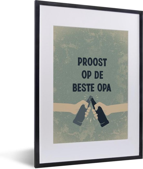 Fotolijst incl. Poster - Spreuken - Quotes - Proost op de beste opa ...
