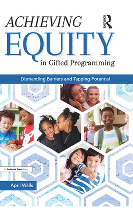 Achieving Equity in Gifted Programming (ebook), April Wells | 9781000492521 | Boeken | bol.com