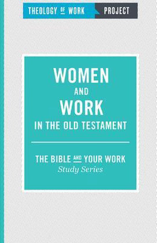 Women And Work In The Old Testament 9781619706736 Theology Of Work
