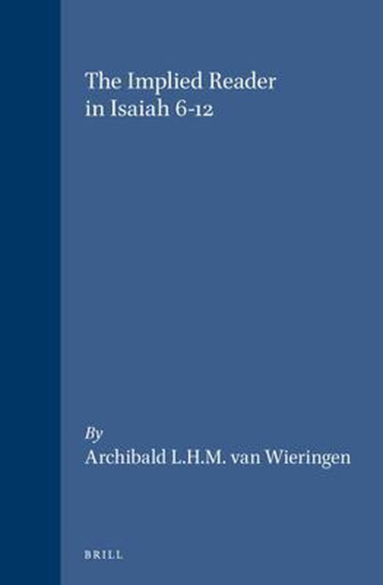 Biblical Interpretation Series-The Implied Reader in Isaiah 6-12 ...