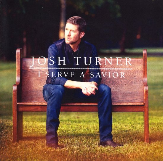 Josh Turner - I Serve A Savior (CD), Josh Turner | Muziek | bol