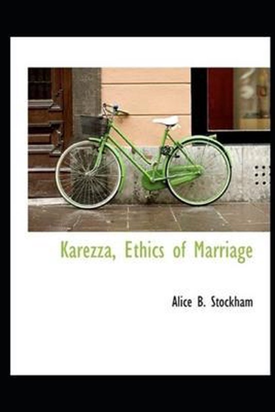 Karezza, Ethics of Marriage illustrated, Alice B Stockham ...