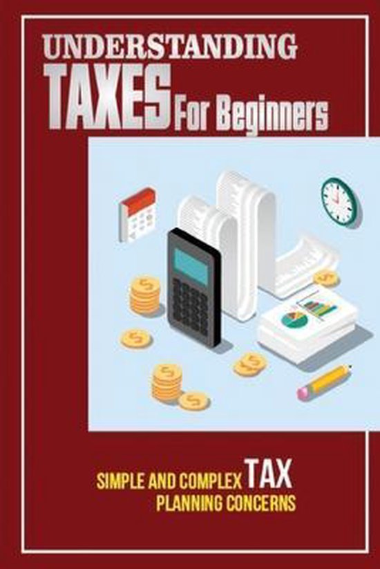 Understanding Taxes For Beginners | 9798455180248 | Katlyn Pliler ...