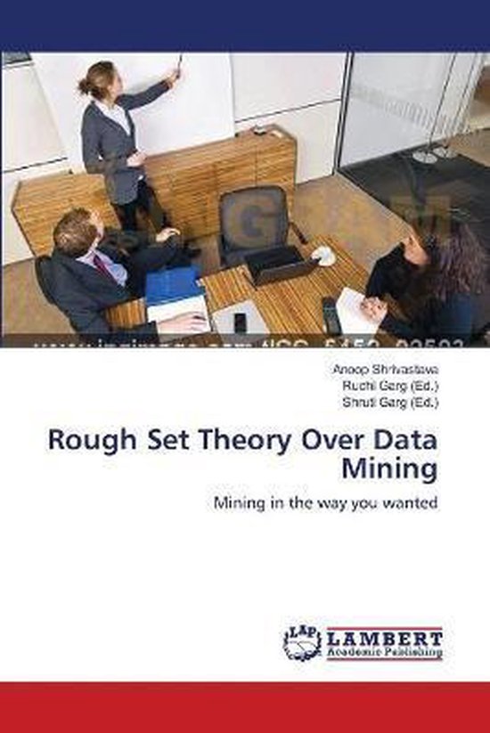 Rough Set Theory Over Data Mining | 9783659224935 | Anoop Shrivastava | Boeken | bol.com