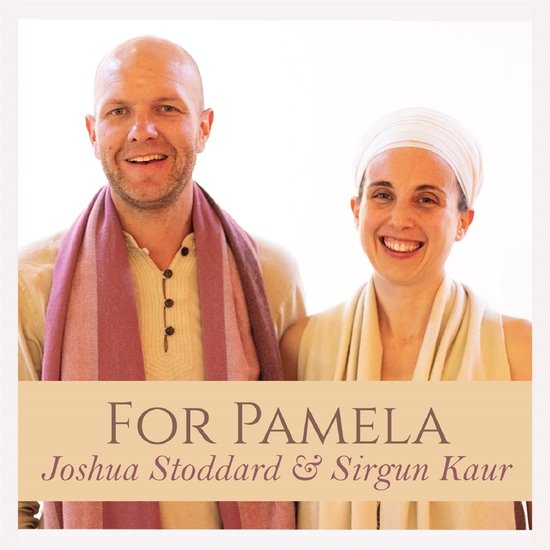 Joshua & Sirgun Kaur Stoddard - For Pamela (CD), Sirgun Kaur | CD ...