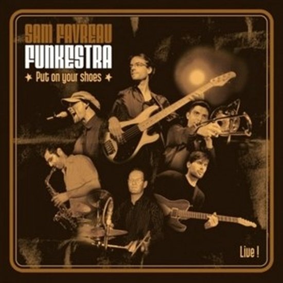 Sam Favreau Funkestra - Put On Your Shoes (CD), Sam Favreau Funkestra ...