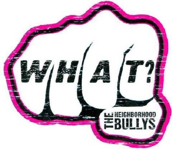 The Neighborhood Bullies - What? (CD), The Neighborhood Bullies ...