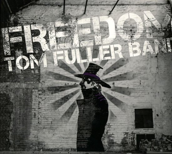Tom Fuller Band - Freedom (CD), Tom Fuller Band | Muziek | bol