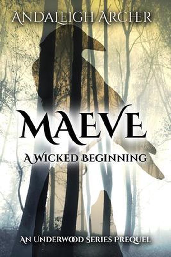 Underwood a Wicked Fairytale- Maeve A Wicked Beginning, Andaleigh ...