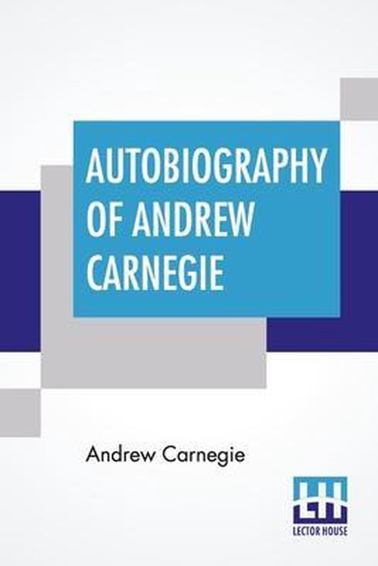Autobiography Of Andrew Carnegie, Andrew Carnegie | 9789354203503 | Boeken | bol.com