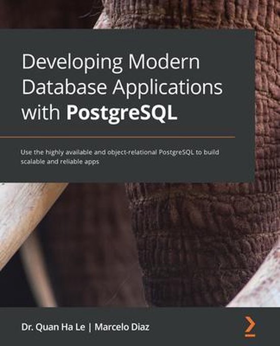 Developing Modern Database Applications with PostgreSQL | 9781838648145 | Dr. Quan Ha... | bol