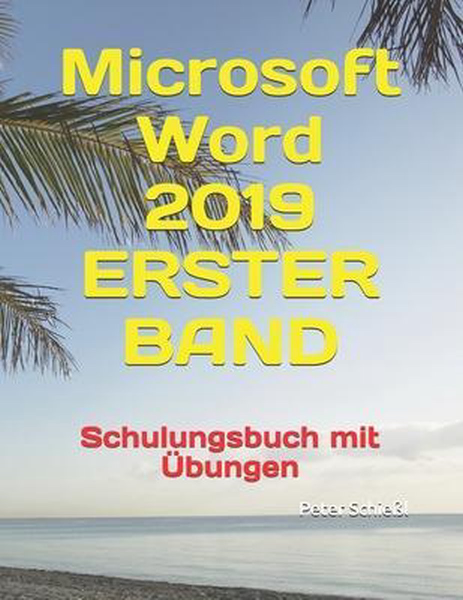 Microsoft Word 2019 - Schulungsbücher Mit Übungen: Beginner / Fortgeschritten /... | bol