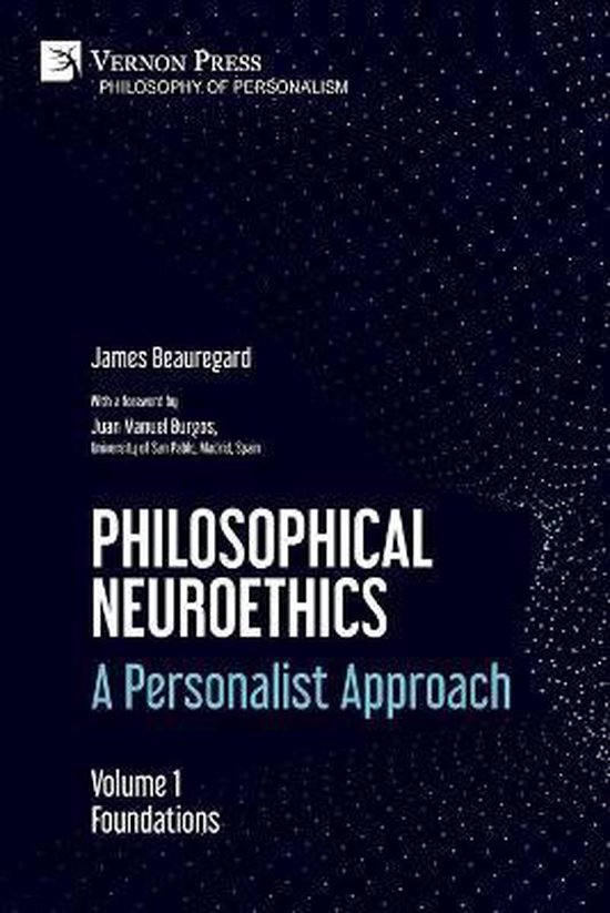 Philosophy of Personalism- Philosophical Neuroethics, James Beauregard ...