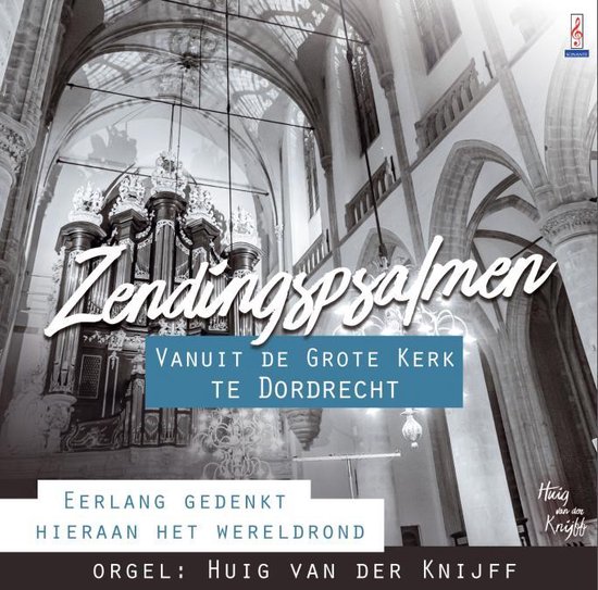 Zendingspsalmen vanuit Dordrecht | Huig van der Knijff, orgel | Eerlang ...