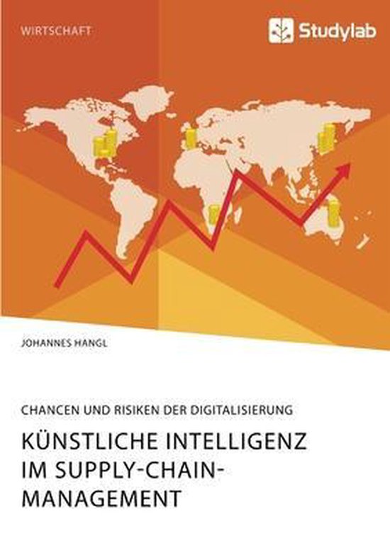 Künstliche Intelligenz im Supply-Chain-Management. Chancen und Risiken ...