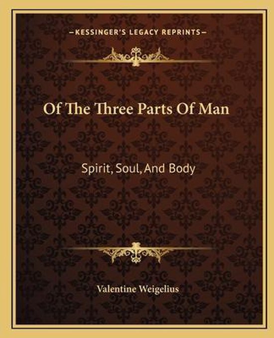 Of the Three Parts of Man, Valentine Weigelius | 9781162821382 | Boeken ...
