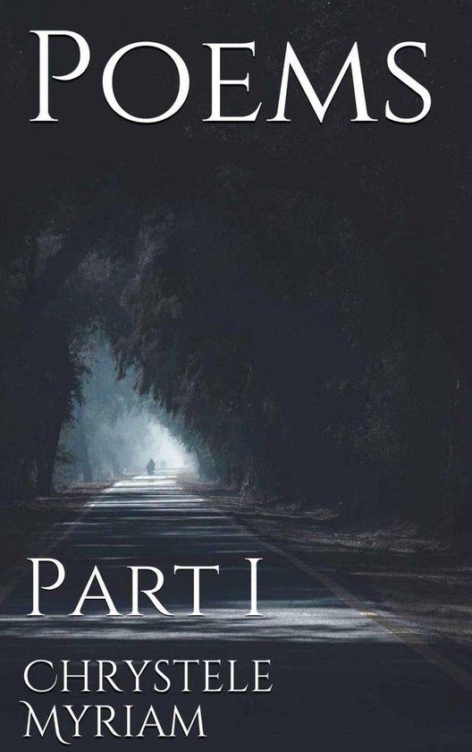 Poems & Short Stories 1 - Poems: Part I (ebook), Chrystele Myriam ...