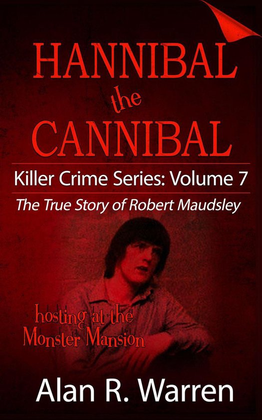 Hannibal the Cannibal ; The True Story of Robert Maudsley (ebook), Alan ...