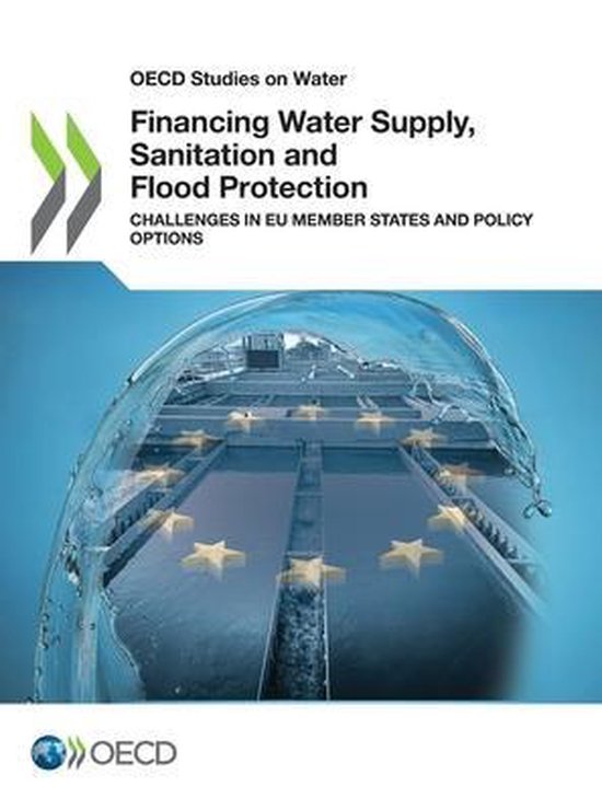 OECD studies on water- Financing water supply, sanitation and flood ...