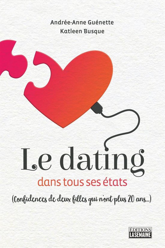 NON CLASSE - Le dating dans tous ses états (ebook), Andrée-Anne ...