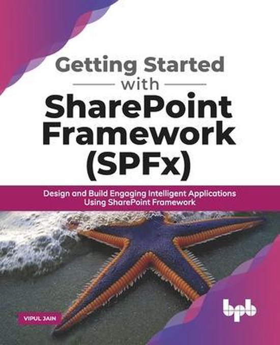 Getting Started with SharePoint Framework (SPFx): Design and Build ...