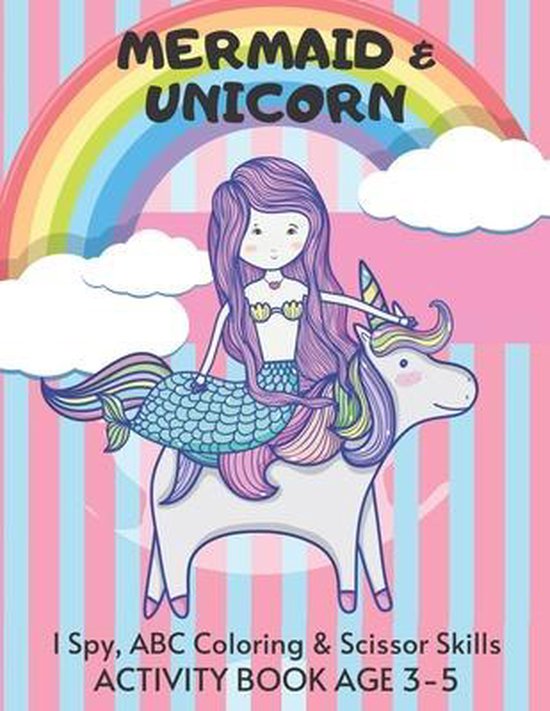 Mermaid & Unicorn Scissor Skills, ABC Coloring & I Spy Activity Book ...