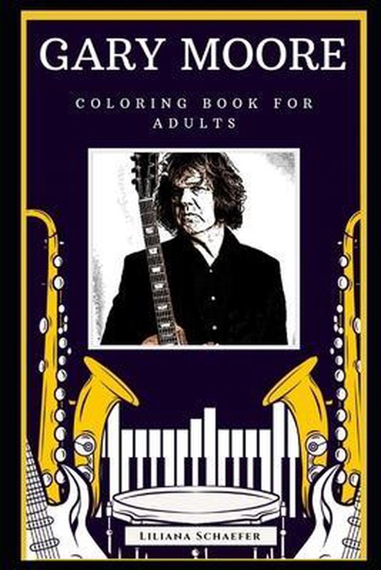 Gary Moore Coloring Books- Gary Moore Coloring Book for Adults, Liliana ...
