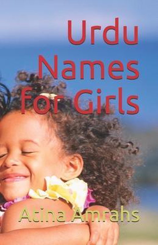 Urdu Names For Girls Atina Amrahs 9798645285739 Boeken Bol urdu-names-for-girls-atina-amrahs-9798645285739-boeken-bol