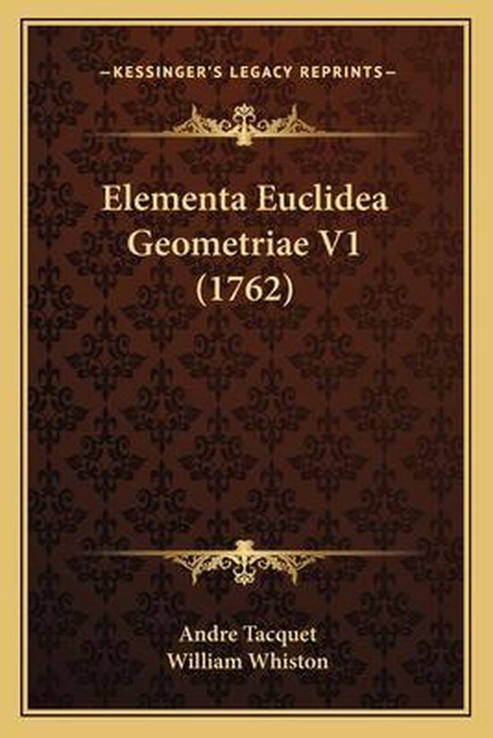 Elementa Euclidea Geometriae V1 (1762), André Tacquet | 9781166041779 ...