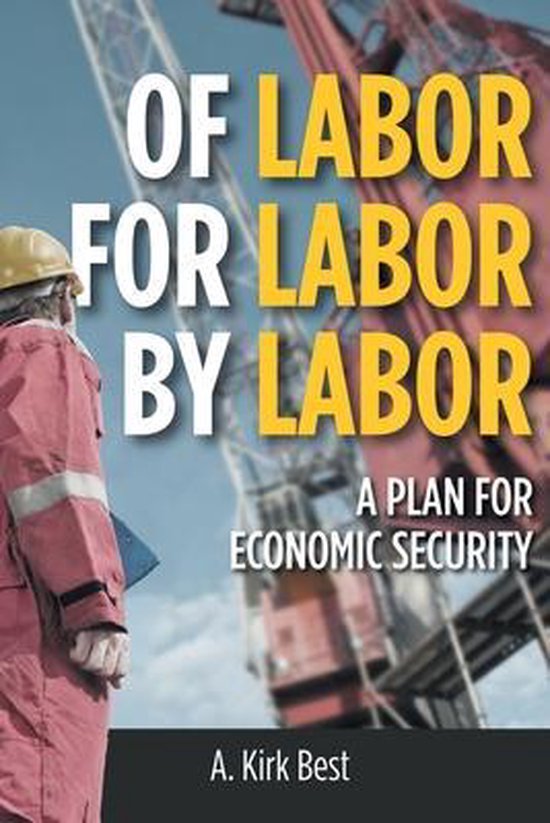 Of Labor for Labor by Labor | 9781683482215 | A Kirk Best | Boeken ...