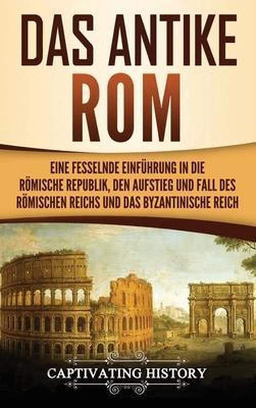 Das antike Rom | 9781647487317 | Captivating History | Boeken | bol