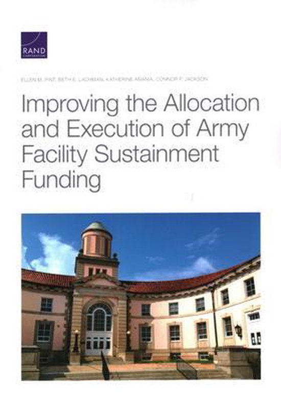 Improving the Allocation and Execution of Army Facility Sustainment ...