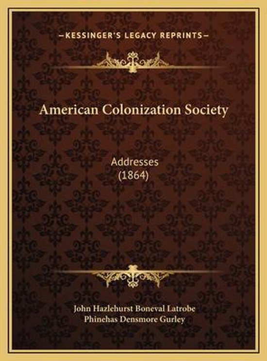 American Colonization Society, John H B Latrobe | 9781169388765 ...