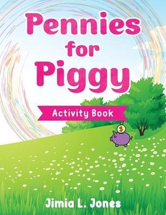 Pennies for Piggy Activity Book, Jimia L Jones | 9781734904413 | Boeken ...