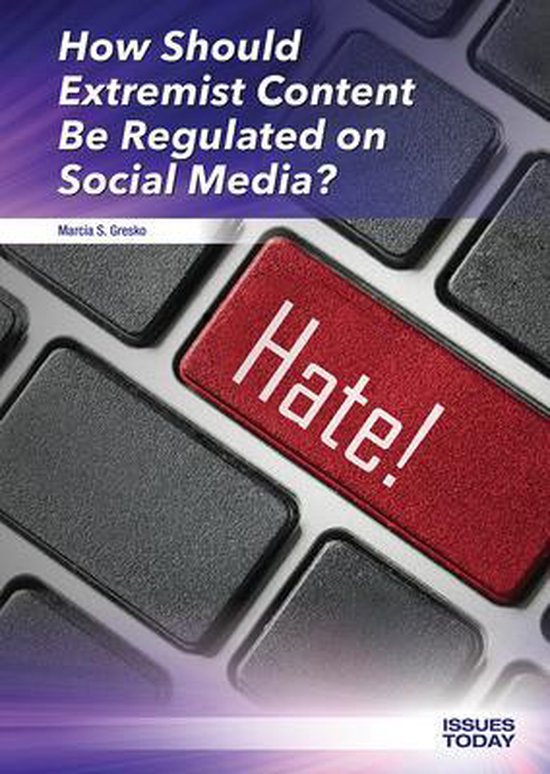 Issues Today- How Should Extremist Content Be Regulated on Social Media ...