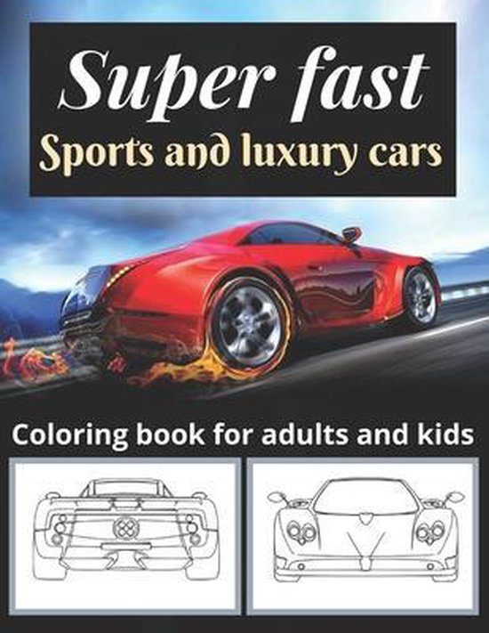 Super fast sports and luxury cars coloring book for adults and kids ...