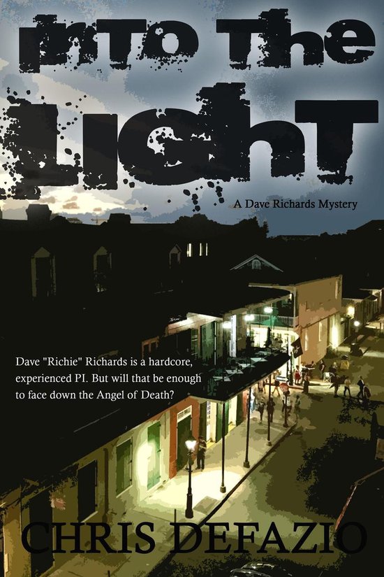 A Dave Richards Mystery 1 - Into the Light (ebook), Chris Defazio | 6610000263646 |... | bol.com