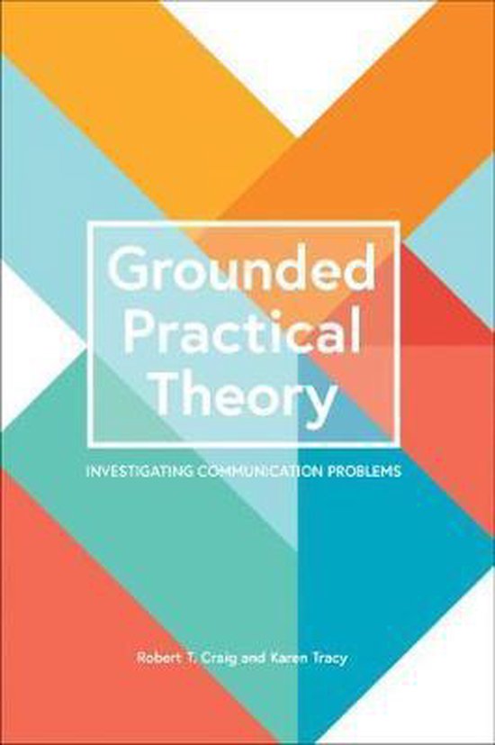 Grounded Practical Theory | 9781516545582 | Robert T. Craig | Boeken ...