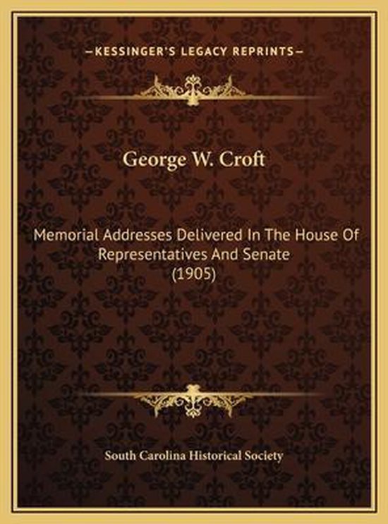 George W. Croft George W. Croft, South Carolina Historical Society ...