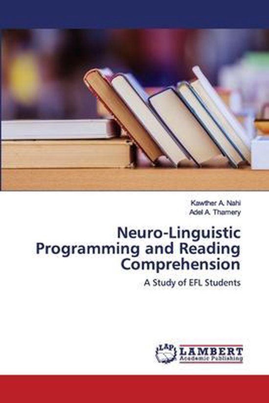 Neuro-Linguistic Programming and Reading Comprehension | 9786202563574 | Kawther A... | bol.com