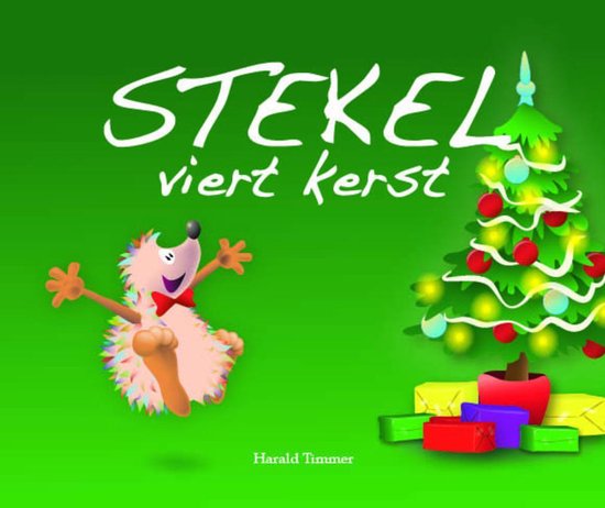 Stekel - Stekel viert kerst, Harald Timmer | 9789491370205 | Boeken | bol