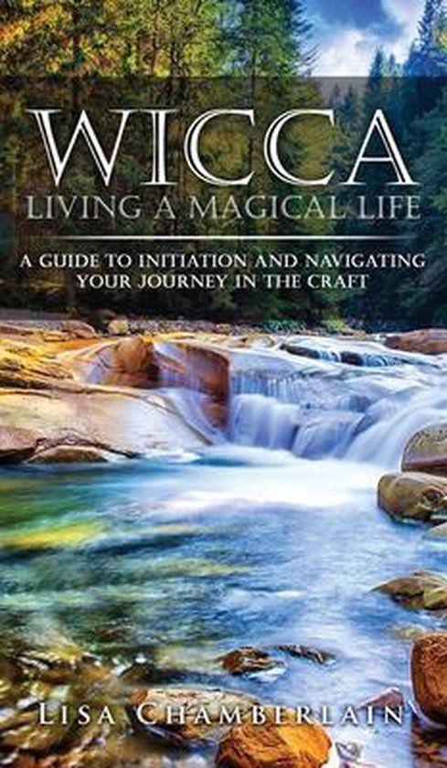 Wicca Living a Magical Life, Lisa Chamberlain | 9781912715749 | Boeken ...