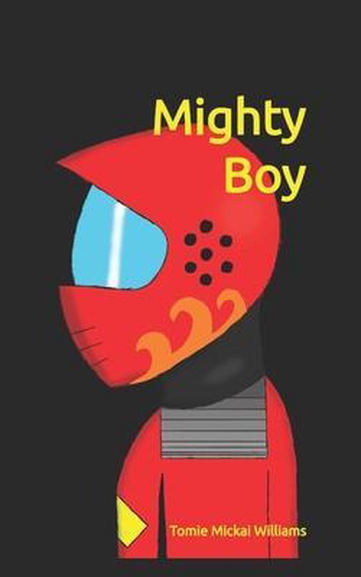 Mighty Boy- Mighty Boy, Tomie-Mickai Williams | 9781717816276 | Boeken ...