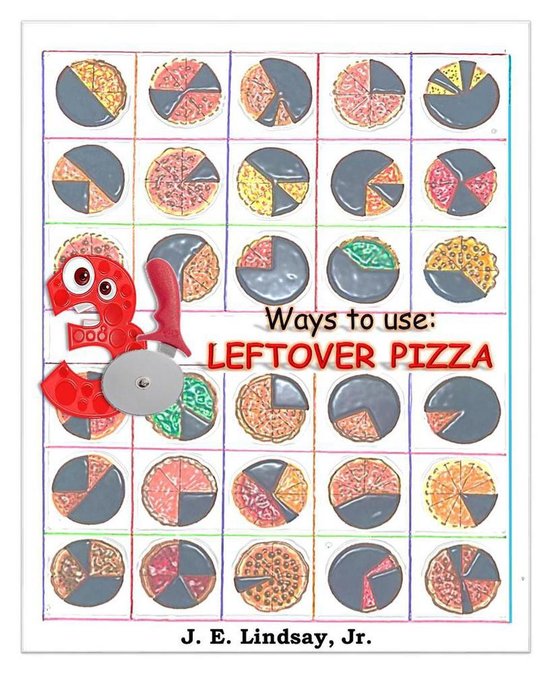 1 1 - 31 Ways To Use Leftover Pizza (ebook), J. E. Lindsay, Jr ...