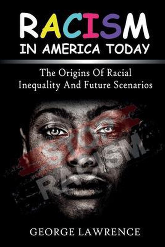 Racism in America today | 9798654857217 | George Lawrence | Boeken ...
