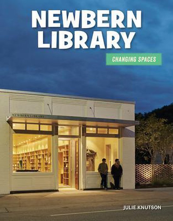 21st Century Skills Library: Changing Spaces- Newbern Library, Julie ...