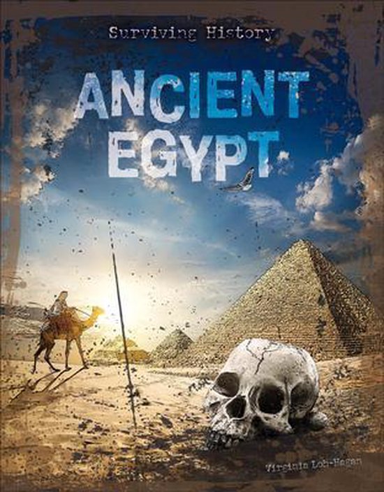 Surviving History- Ancient Egypt, Virginia Loh-Hagan | 9781534169074 ...