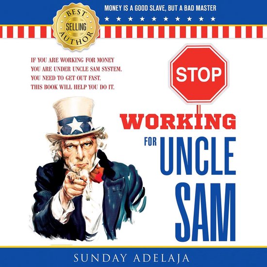 STOP WORKING FOR UNCLE SAM, Sunday Adelaja | 9781662108839 | Boeken | bol