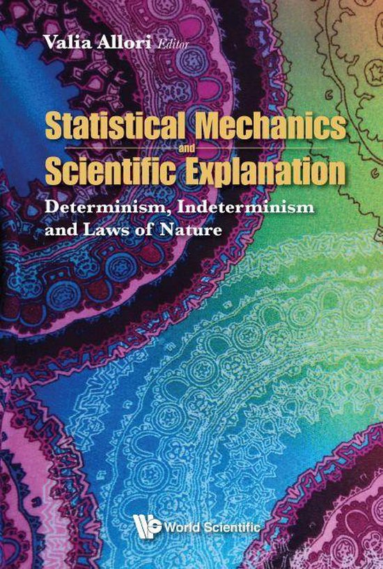 Statistical Mechanics And Scientific Explanation: Determinism ...