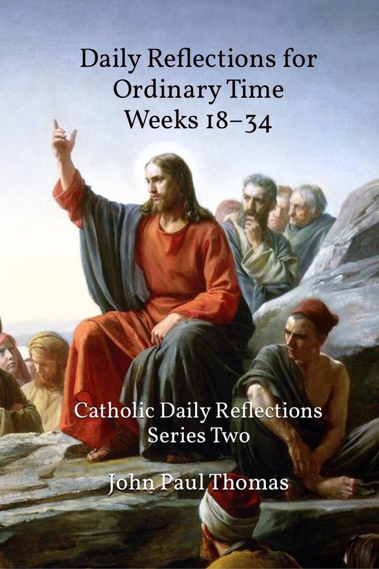Daily Reflections for Ordinary Time Weeks 18–34: Catholic Daily Reflections Series Two... | bol.com